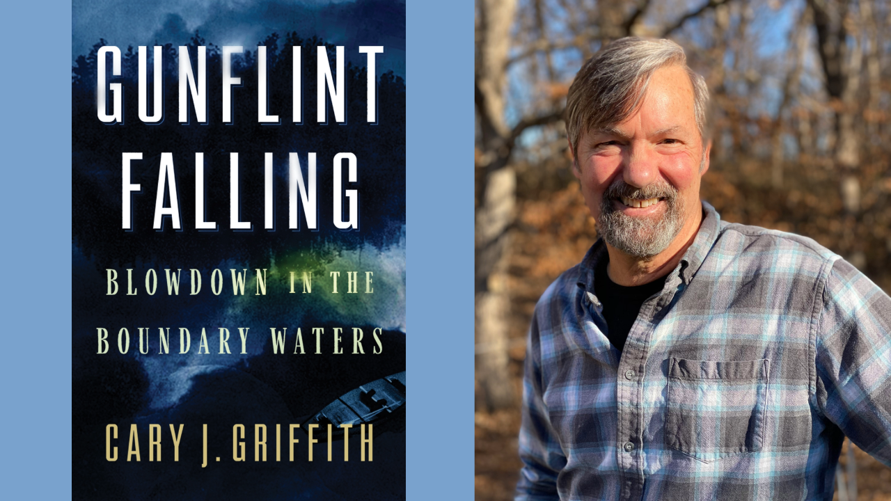 Q&A with 1999 BWCA blowdown author Cary Griffith - friends-bwca.org