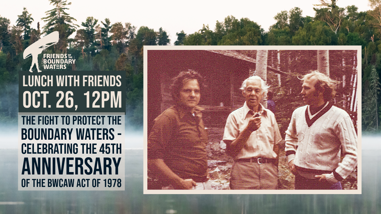 Lunch with Friends - The fight to protect the Boundary Waters - friends ...