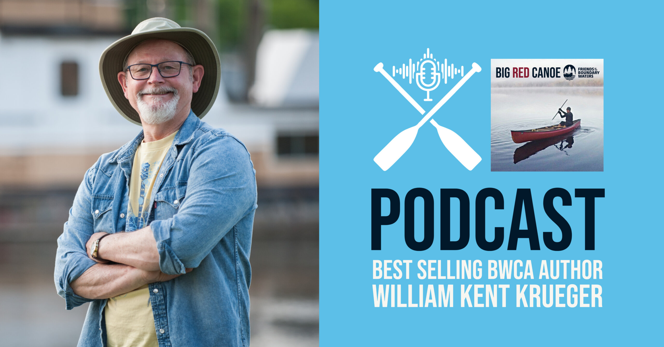 Podcast: Best Selling BWCA Author - William Kent Krueger - friends-bwca.org