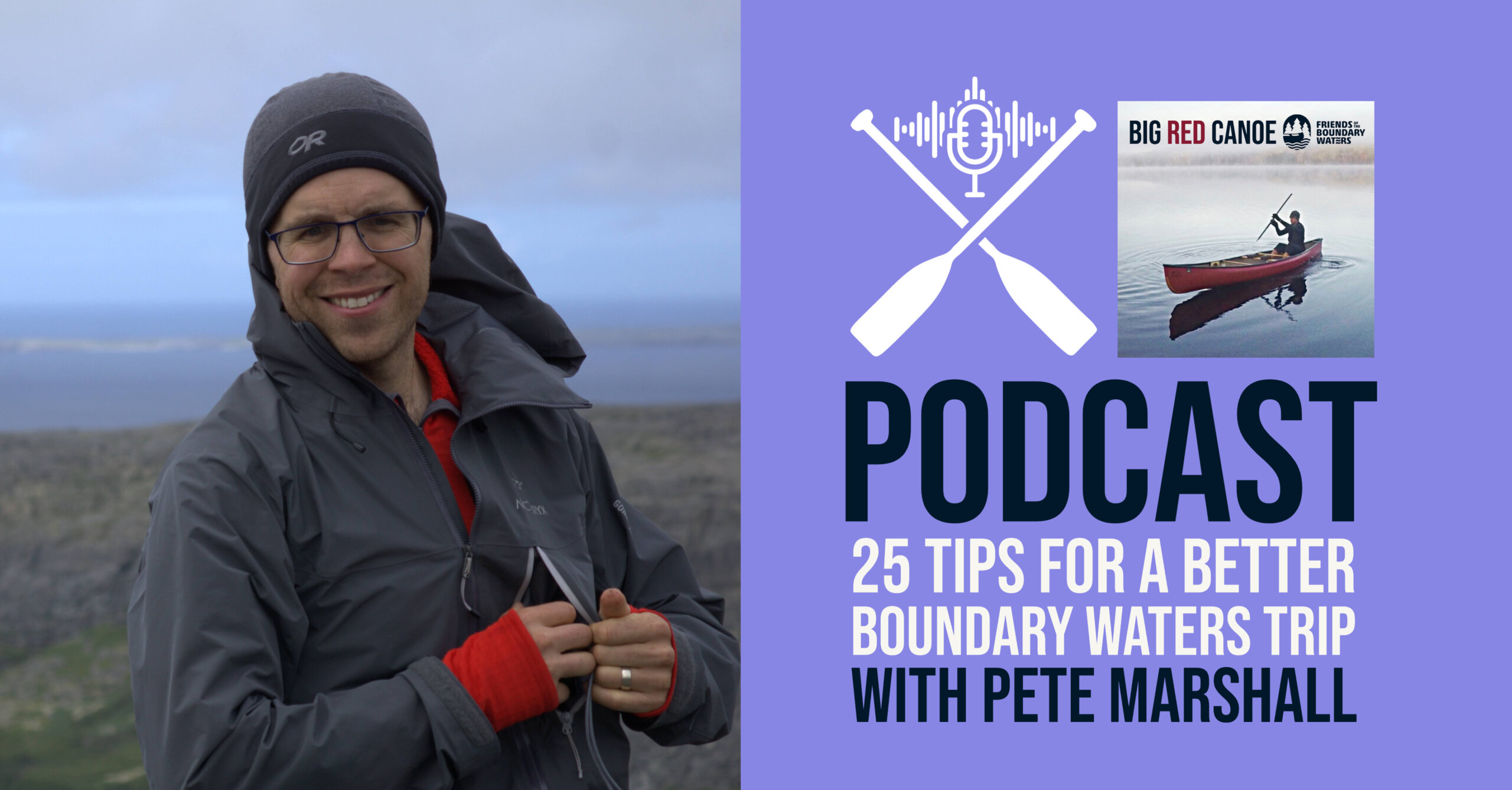 Podcast: 25 Tips for a Better Boundary Waters Trip - friends-bwca.org