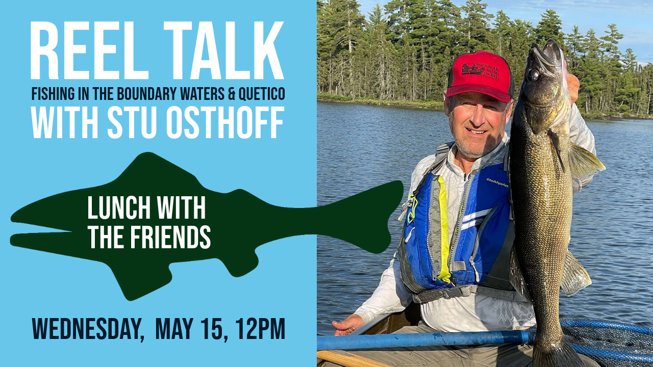 Reel Talk - Fishing in the Boundary Waters - friends-bwca.org